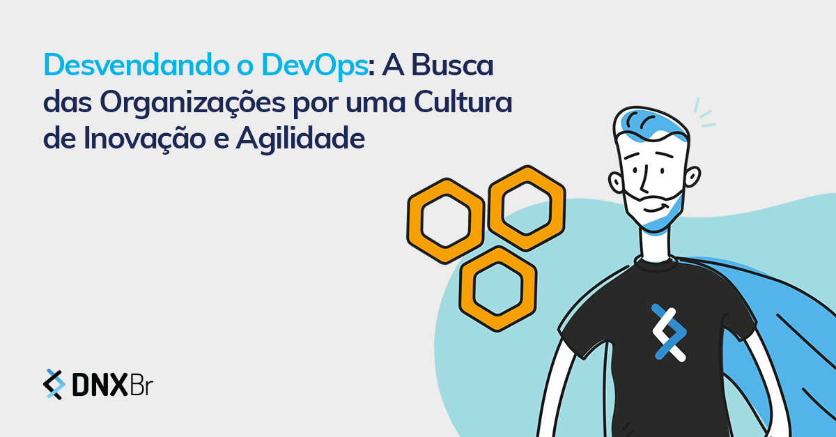 Blog DNX Brasil | Desvendando o DevOps