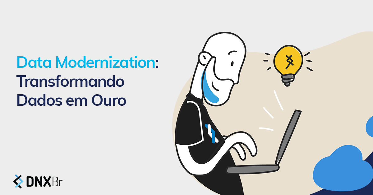 Blog DNX | Data Modernization: transformando dados em ouro